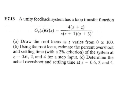 Solved E7.13 ﻿A unity feedback system has a loop transfer | Chegg.com