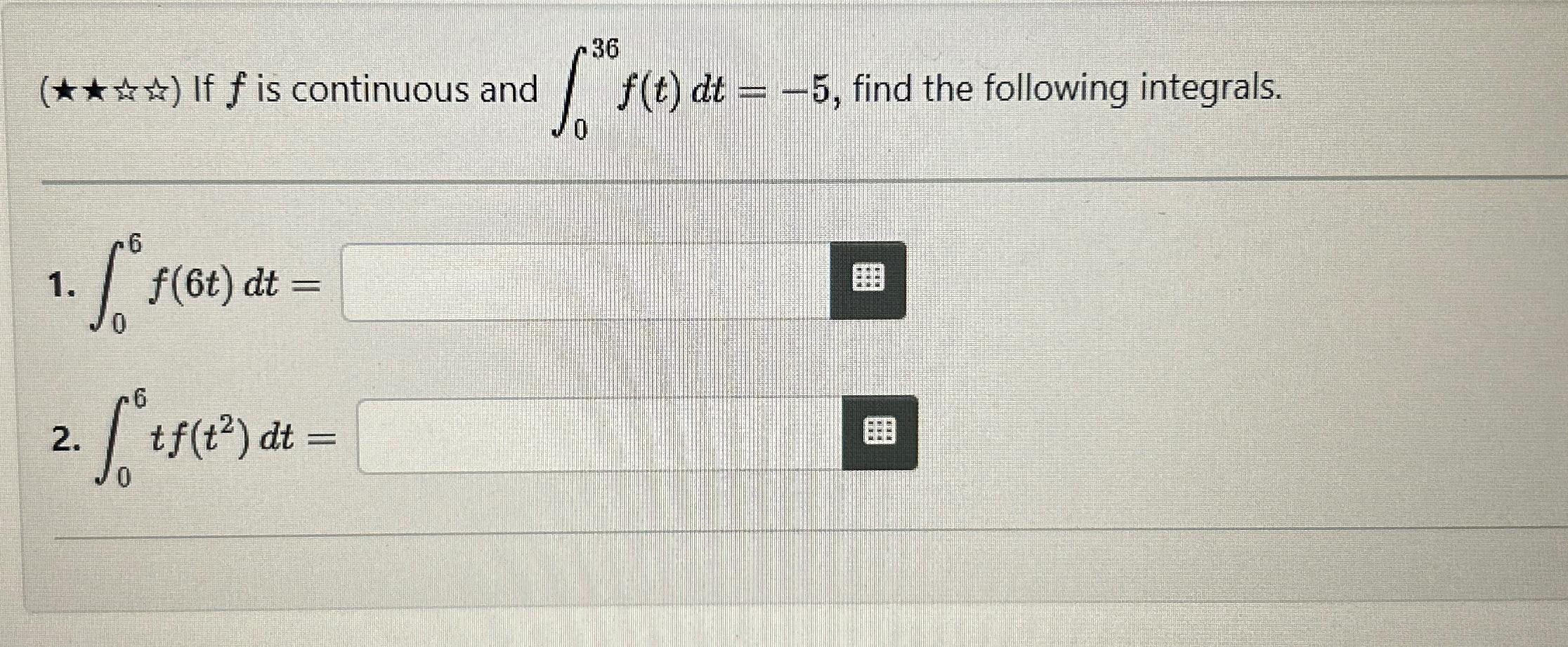 Solved ∫06f(6t)dt=∫06tf(t2)dt= | Chegg.com