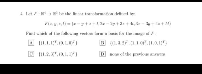 Solved 4. Let F:R4→R3 be the linear transformation defined | Chegg.com