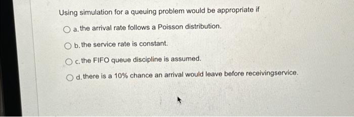 Solved Using Simulation For A Queuing Problem Would Be 8014