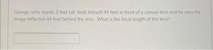 Solved George, who stands 3 feet tall, finds himself 49 feet | Chegg.com