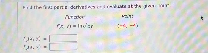 Solved Find the first partial derivatives and evaluate at | Chegg.com