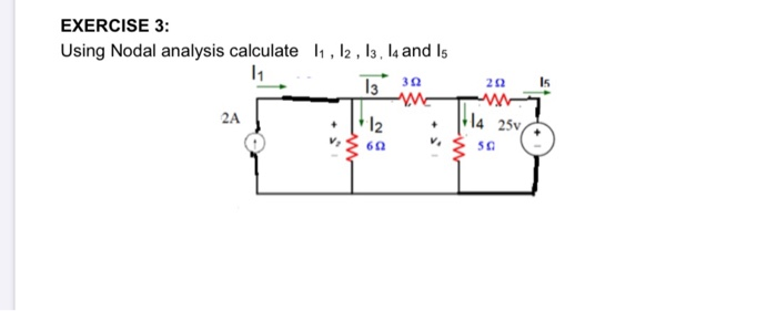 Solved EXERCISE 3: Using Nodal analysis calculate 11, 12, | Chegg.com