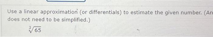 Solved Estimate 181/4 using linear approximation. (AnsweUse | Chegg.com