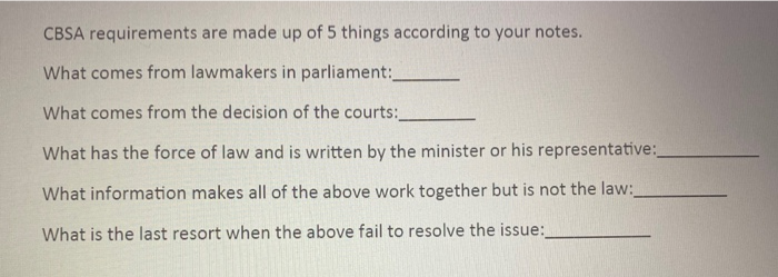 CBSA requirements are made up of 5 things according | Chegg.com