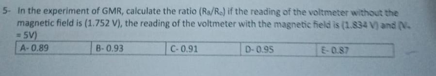Solved 5- In the experiment of GMR, calculate the ratio | Chegg.com