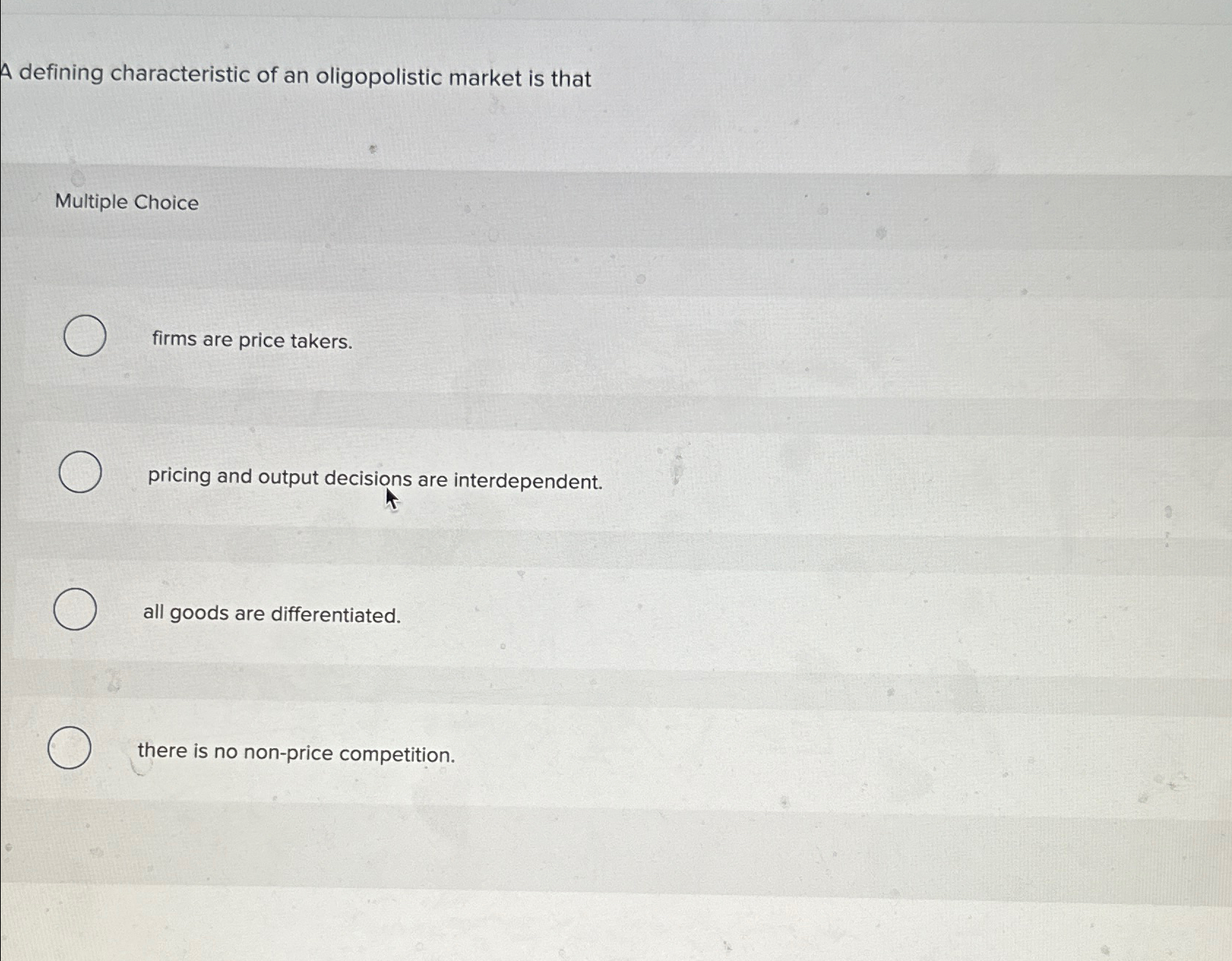 Solved A defining characteristic of an oligopolistic market | Chegg.com