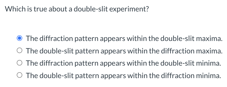 Solved Which is true about a double-slit experiment?The | Chegg.com