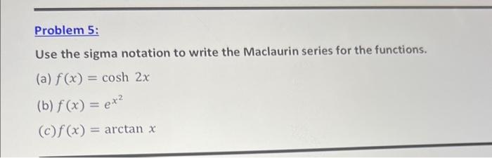 Solved Use the sigma notation to write the Maclaurin series | Chegg.com
