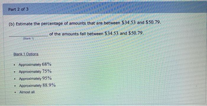 Solved Part 1 of 3 (a) Estimate the percentage of amounts | Chegg.com