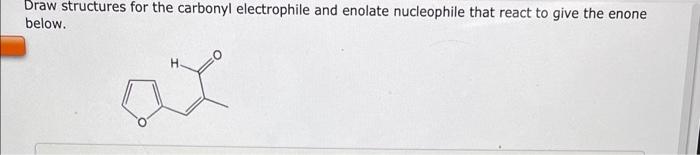 Solved Draw structures for the carbonyl electrophile and | Chegg.com