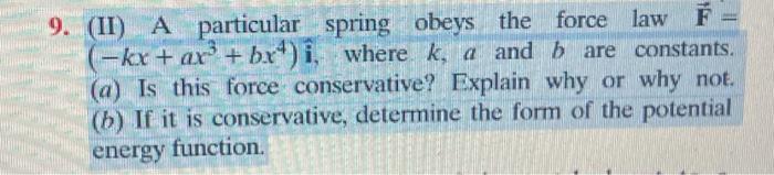 Solved 9. (II) A particular spring obeys obeys the force law | Chegg.com