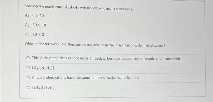 Solved Consider the matrix chain A1A2A3 with the following | Chegg.com