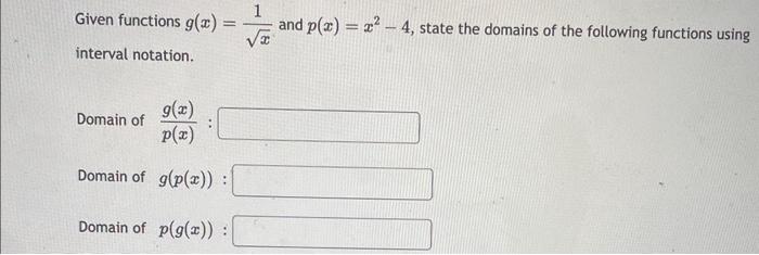 Solved Given functions g(x)=x1 and p(x)=x2−4, state the | Chegg.com