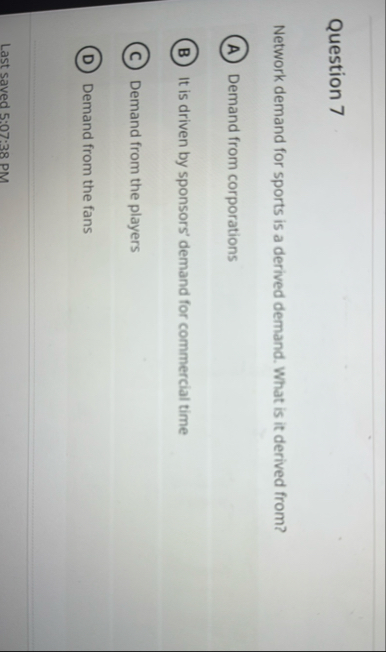 Solved Question 7Network demand for sports is a derived | Chegg.com