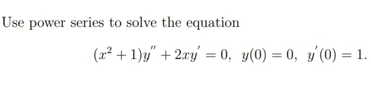 Solved Use power series to solve the | Chegg.com
