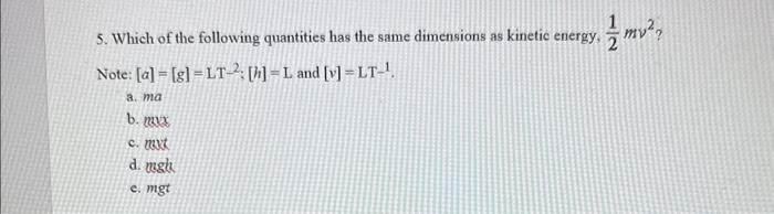 Solved 5. Which of the following quantitics has the same | Chegg.com
