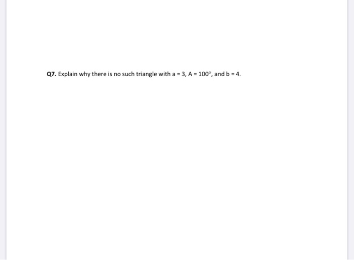 Solved Q7. Explain why there is no such triangle with a = 3, | Chegg.com