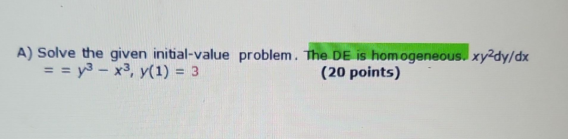 Solved A Solve The Given Initial Value Problem The De Is 3985