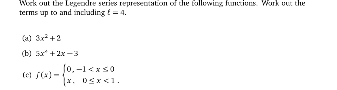 Solved Work out the Legendre series representation of the | Chegg.com