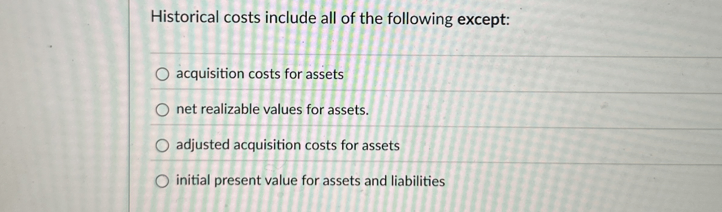 Solved Historical costs include all of the following | Chegg.com