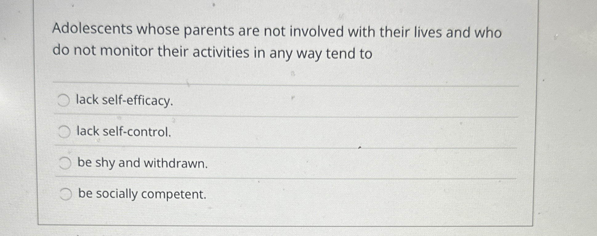 Solved Adolescents whose parents are not involved with their | Chegg.com