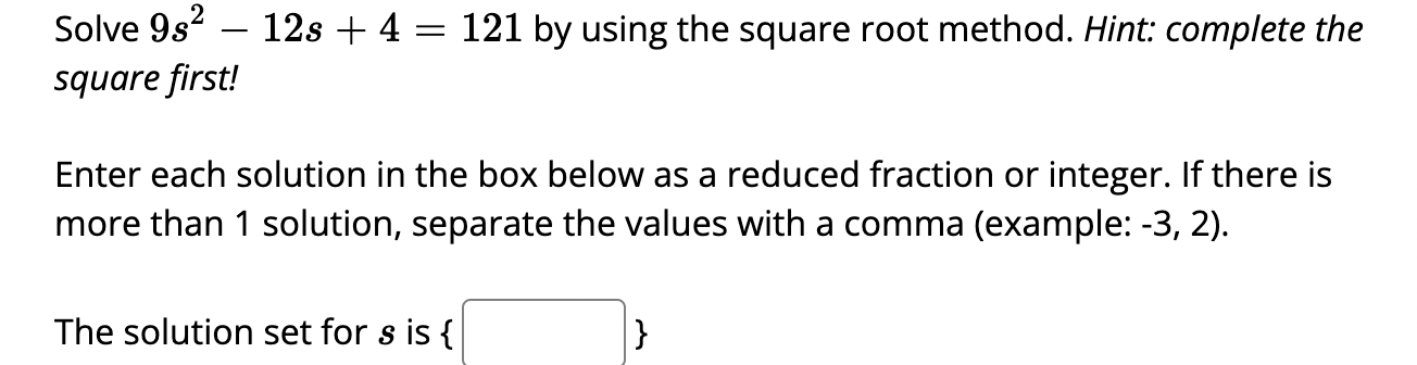 Solved Solve 9s2-12s+4=121 ﻿by using the square root method. | Chegg.com
