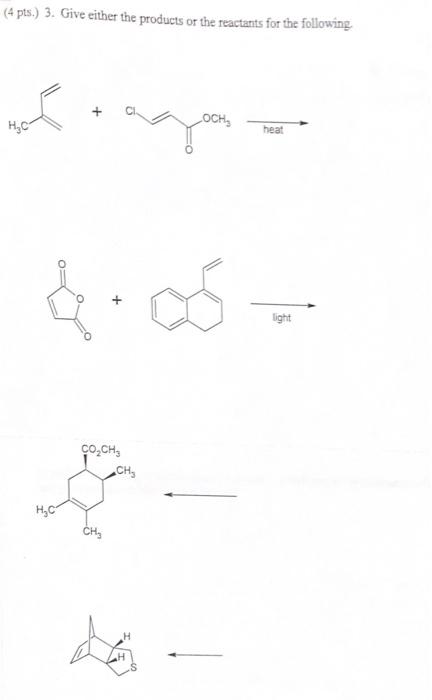 Solved (4 pts.) 3. Give either the products or the reactants | Chegg.com
