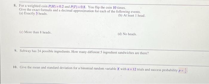Solved 8. For a weighted coin P(H) = 0.2 and P(T) = 0.8. You | Chegg.com