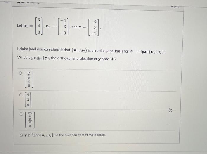 Solved Let u1=⎣⎡340⎦⎤,u2=⎣⎡−430⎦⎤, and y=⎣⎡43−2⎦⎤ I claim | Chegg.com