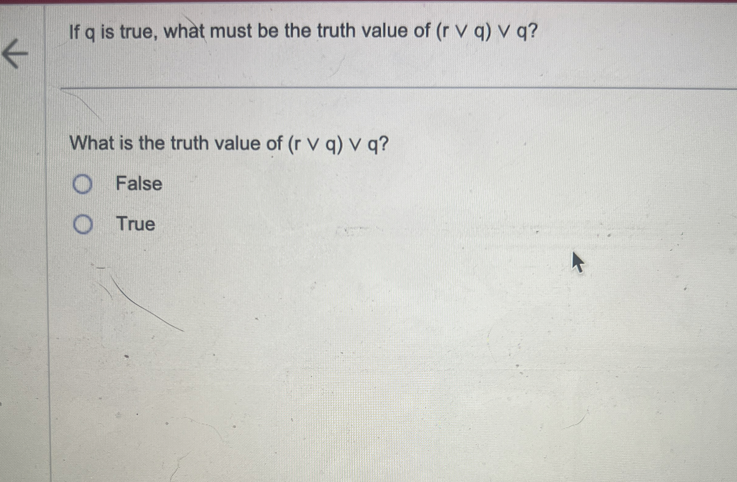 Solved If q ﻿is true, what must be the truth value of | Chegg.com