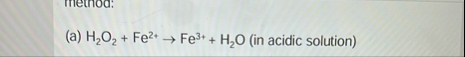 Solved (a) H2O2 Fe2 →Fe3 H2O (in acidic solution) | Chegg.com