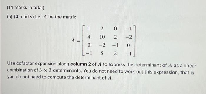 Solved (a) ( 4 marks) Let A be the matrix | Chegg.com