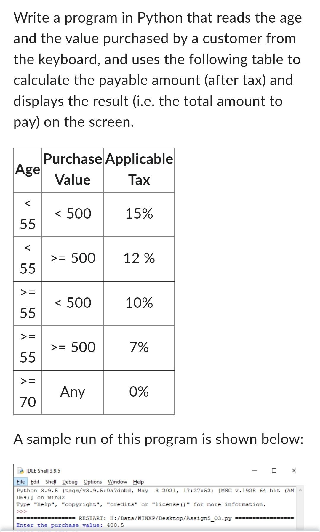 Solved Write a program in Python that reads the age and the | Chegg.com