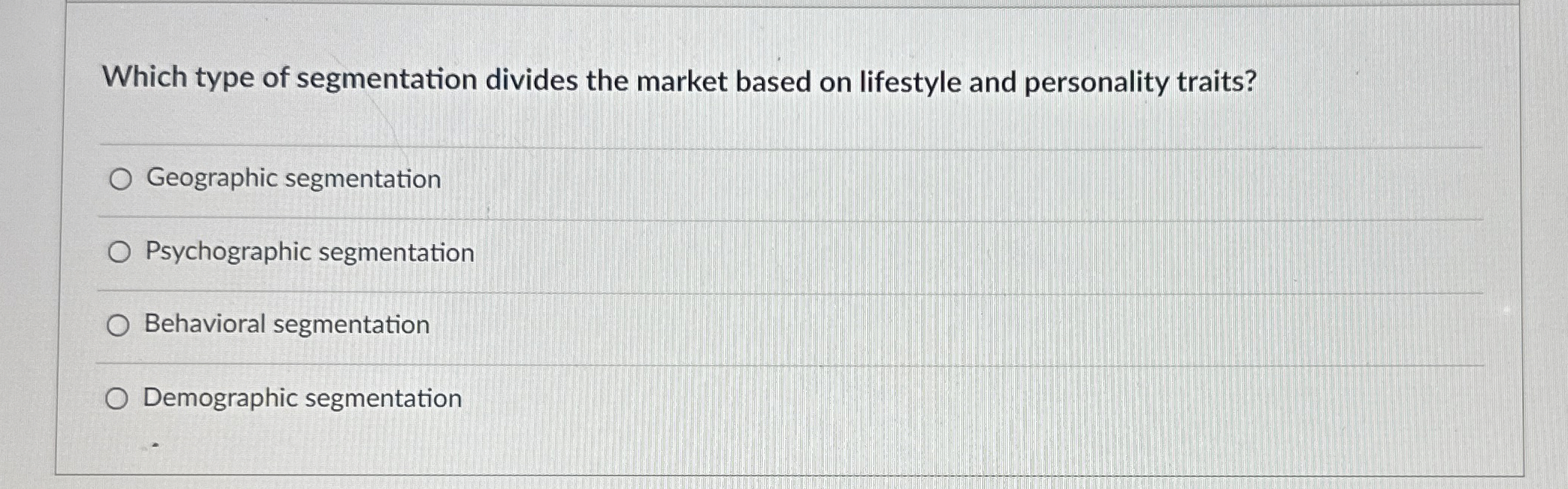 Solved Which type of segmentation divides the market based | Chegg.com