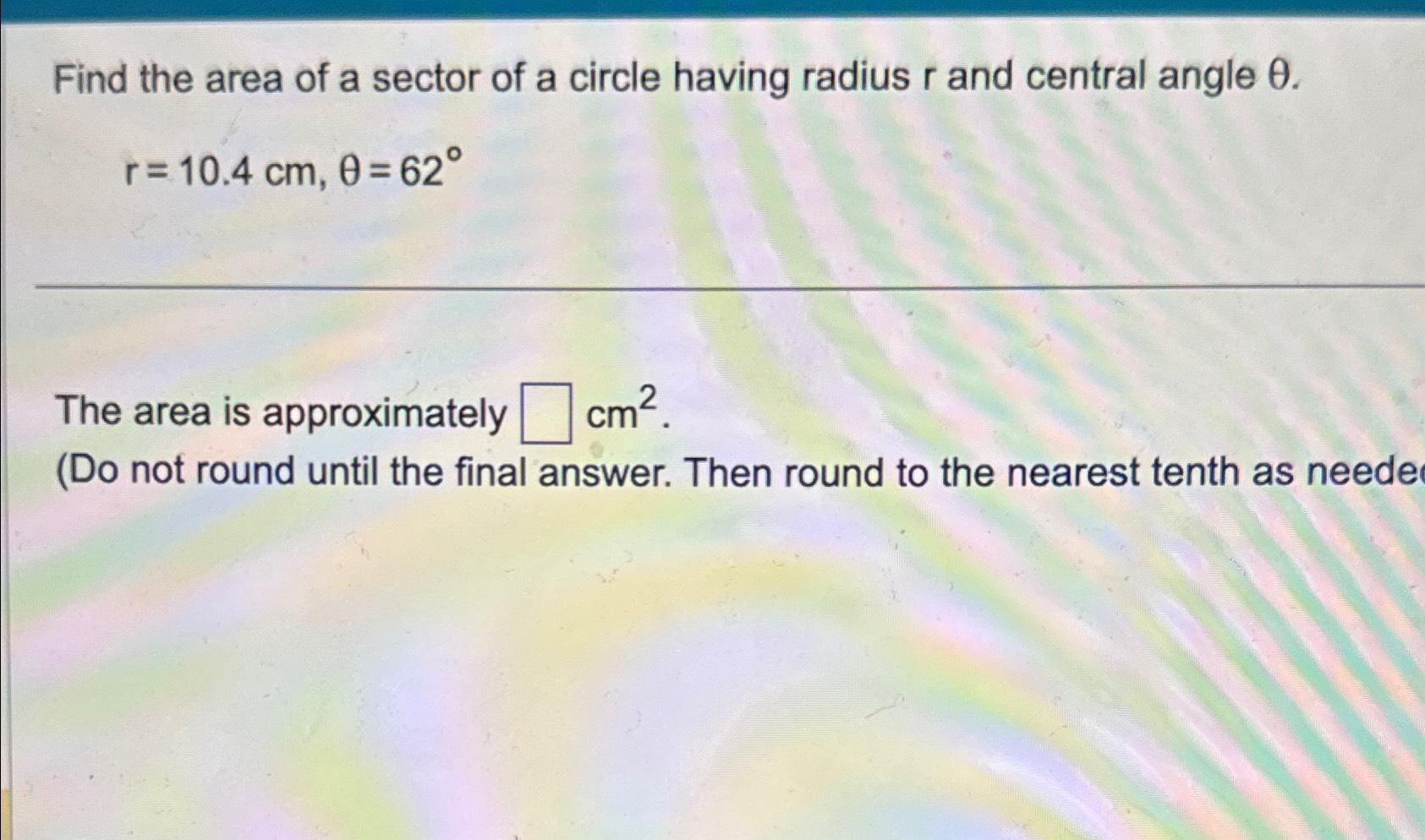 Solved Find the area of a sector of a circle having radius r | Chegg.com
