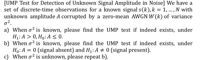 [UMP Test for Detection of Unknown Signal Amplitude | Chegg.com