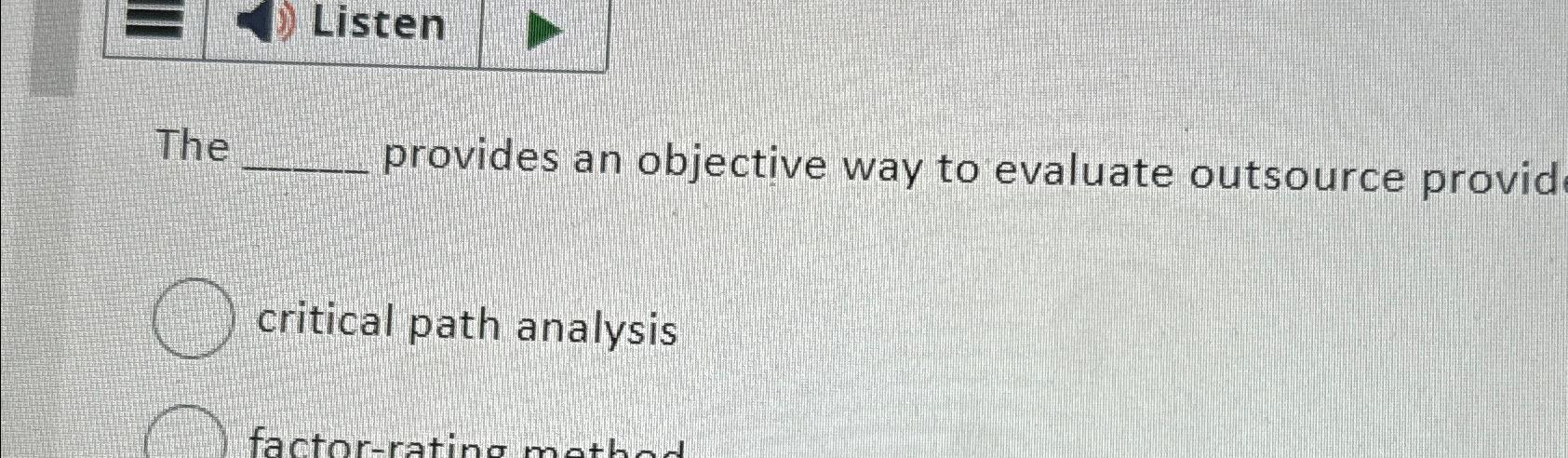 Solved ListenThe provides an objective way to evaluate | Chegg.com