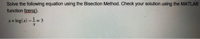 Solved Solve the following equation using the Bisection | Chegg.com
