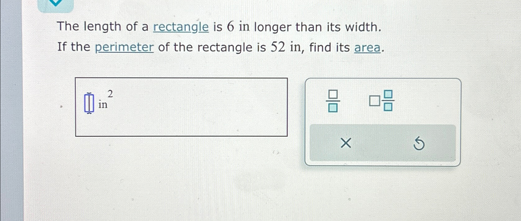 Solved The length of a rectangle is 6 ﻿in longer than its | Chegg.com
