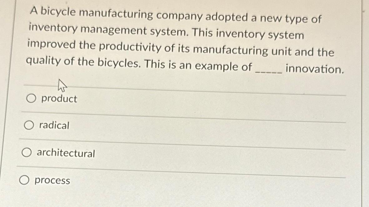 Solved A bicycle manufacturing company adopted a new type of | Chegg.com