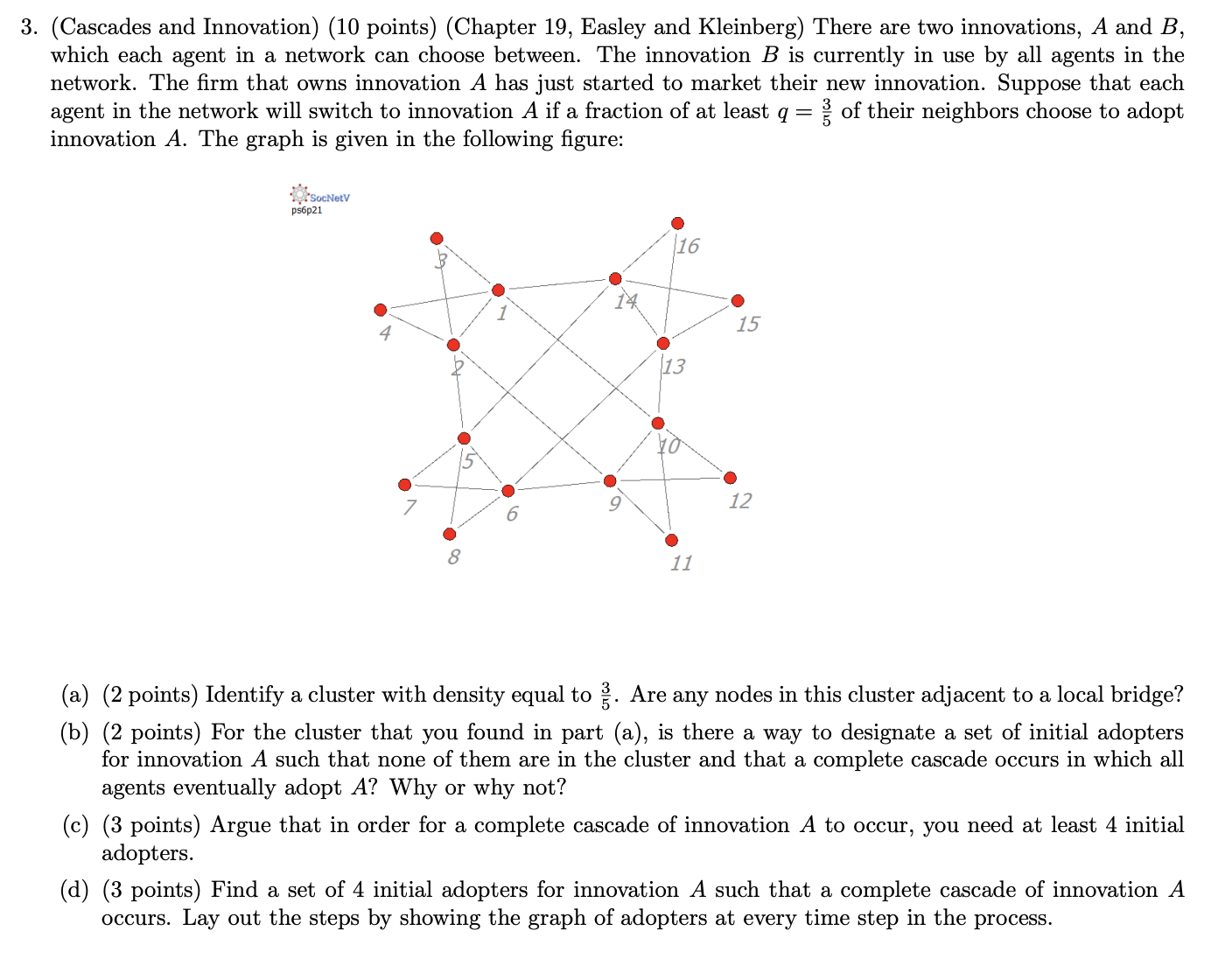 Solved 3. (Cascades and Innovation) (10 ﻿points) (Chapter | Chegg.com