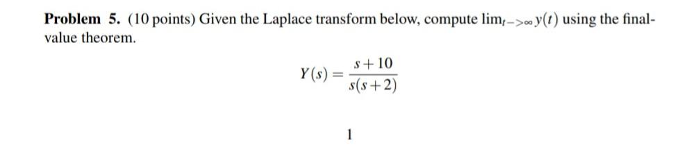 Solved Problem 5. (10 points) Given the Laplace transform | Chegg.com
