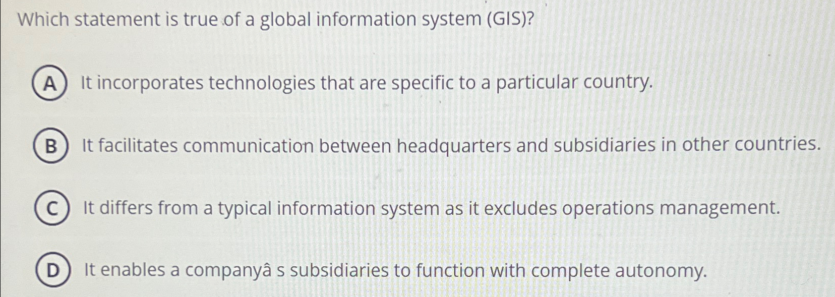 Solved Which statement is true of a global information | Chegg.com