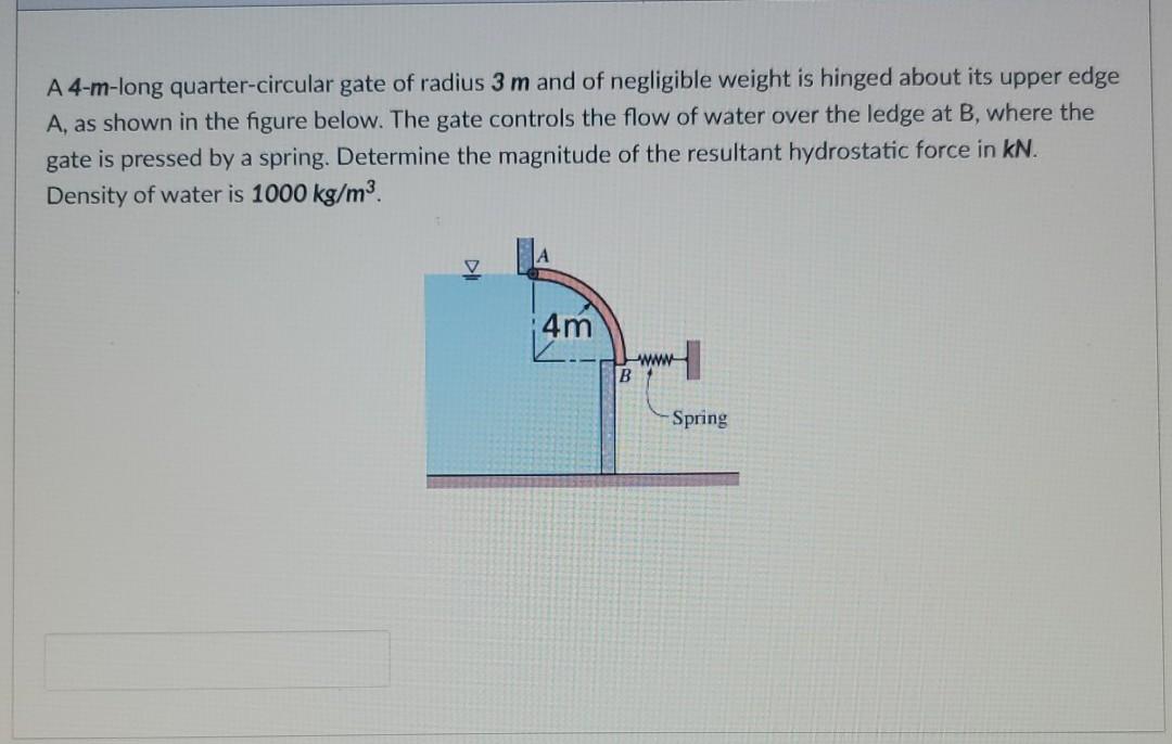 Solved A 4-m-long quarter-circular gate of radius 3 m and of | Chegg.com