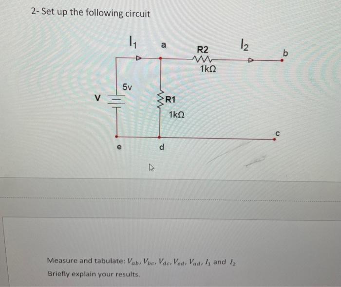 Solved 2- Set up the following circuit, measure and tabulate | Chegg.com