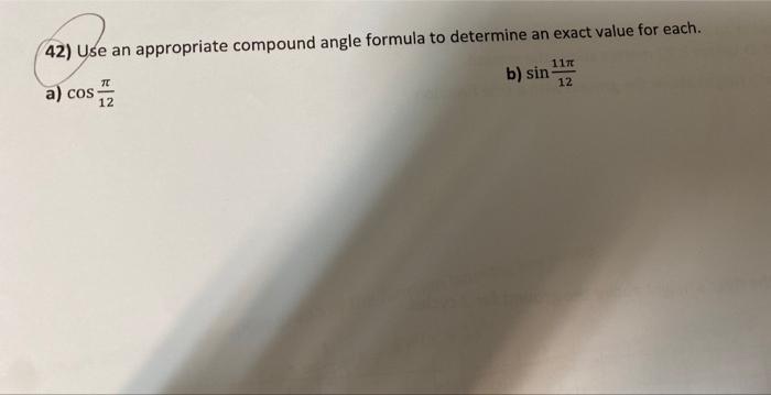 Solved 42) Use an appropriate compound angle formula to | Chegg.com