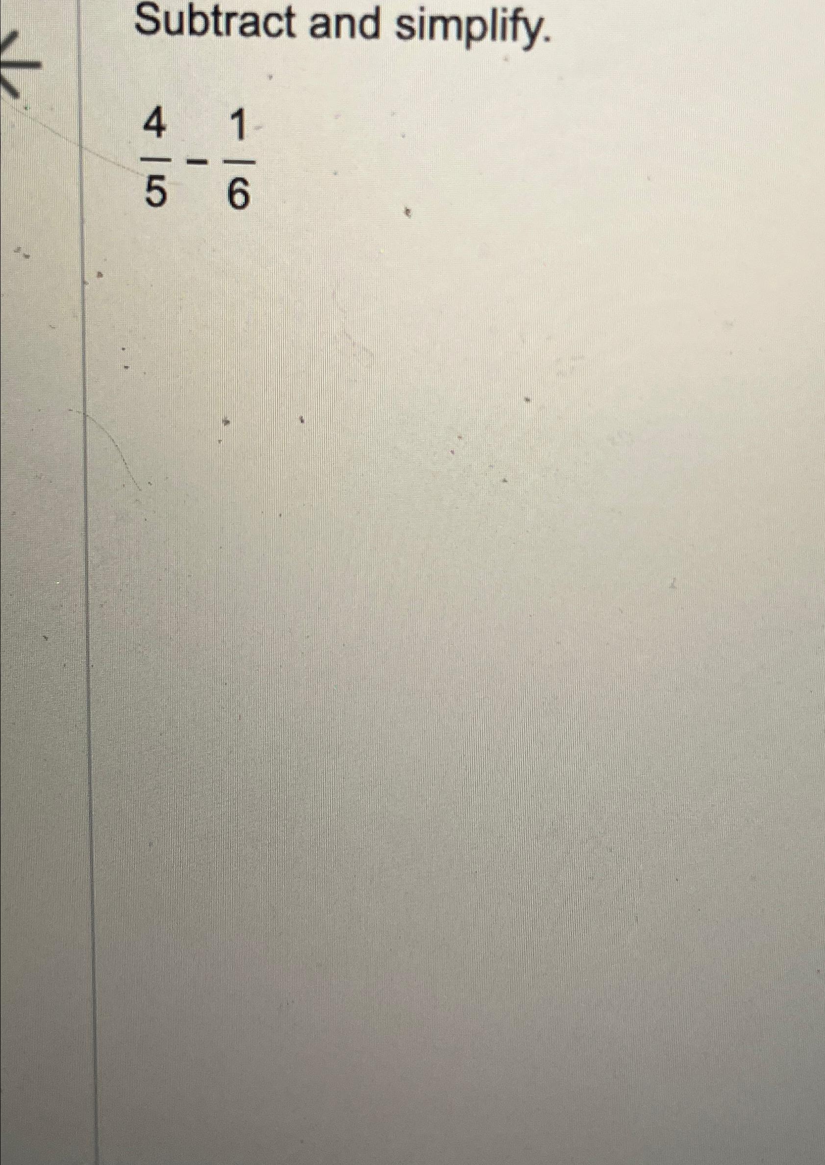 Solved Subtract and simplify.45-16 | Chegg.com