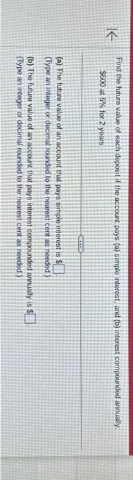 Solved Find the future value of each deposit if the account | Chegg.com