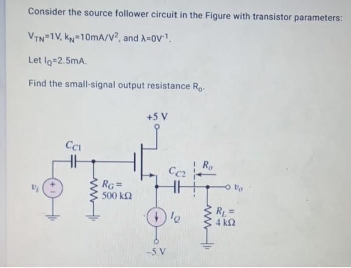 Solved Consider the source follower circuit in the Figure | Chegg.com